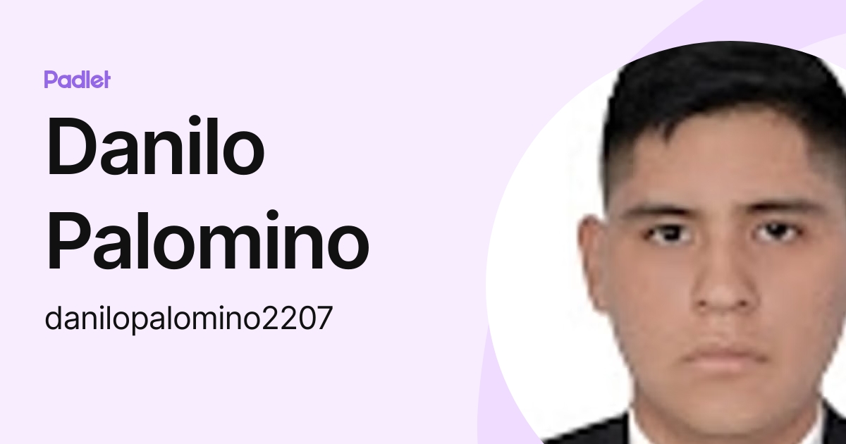 Danilo Palomino (danilopalomino2207) profile | Padlet