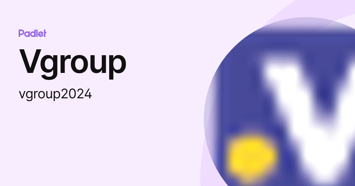Vgroup (vgroup2024) profile | Padlet