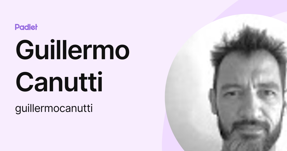 Guillermo Canutti (guillermocanutti) profile | Padlet