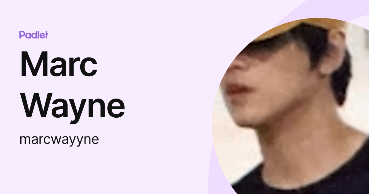 Marc Wayne (marcwayyne) profile | Padlet
