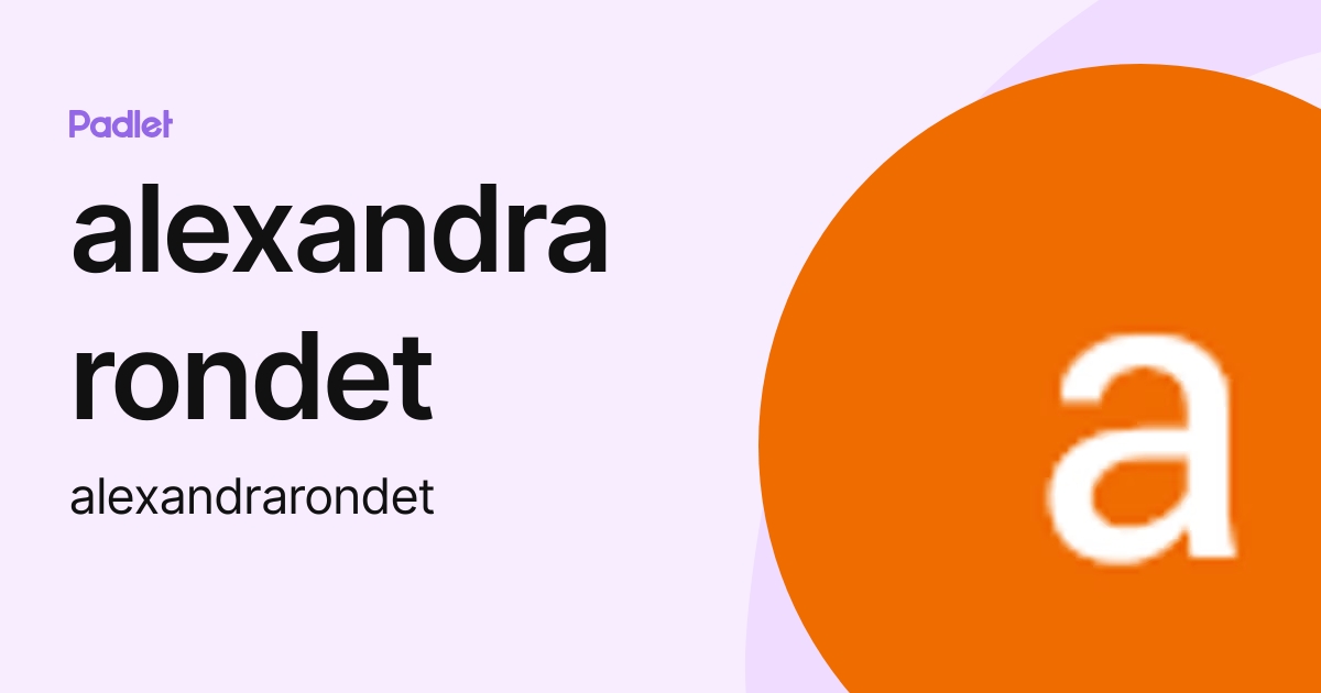 alexandra rondet (alexandrarondet) profile | Padlet