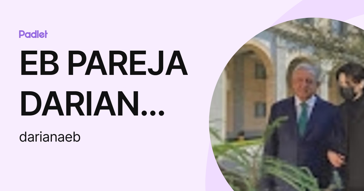 EB PAREJA DARIANA YAELY (darianaeb) profile | Padlet