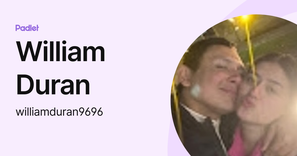 William Duran (williamduran9696) profile | Padlet