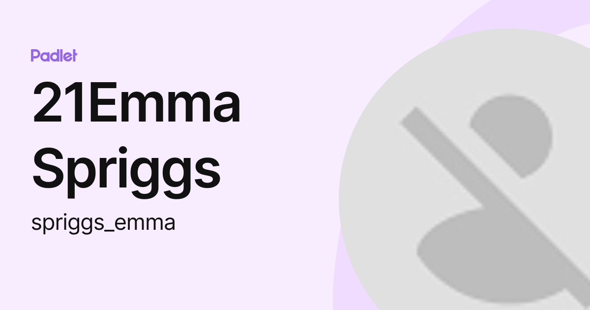 21Emma Spriggs (spriggs_emma) profile | Padlet