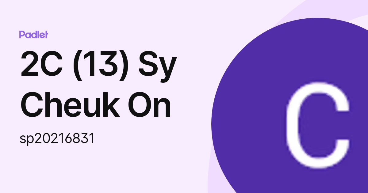 2C (13) Sy Cheuk On (sp20216831) profile | Padlet