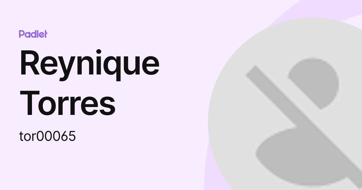 Reynique Torres (tor00065) profile | Padlet