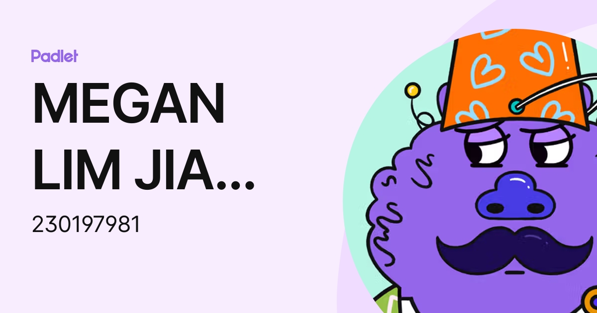 MEGAN LIM JIA YING (230197981) profile | Padlet