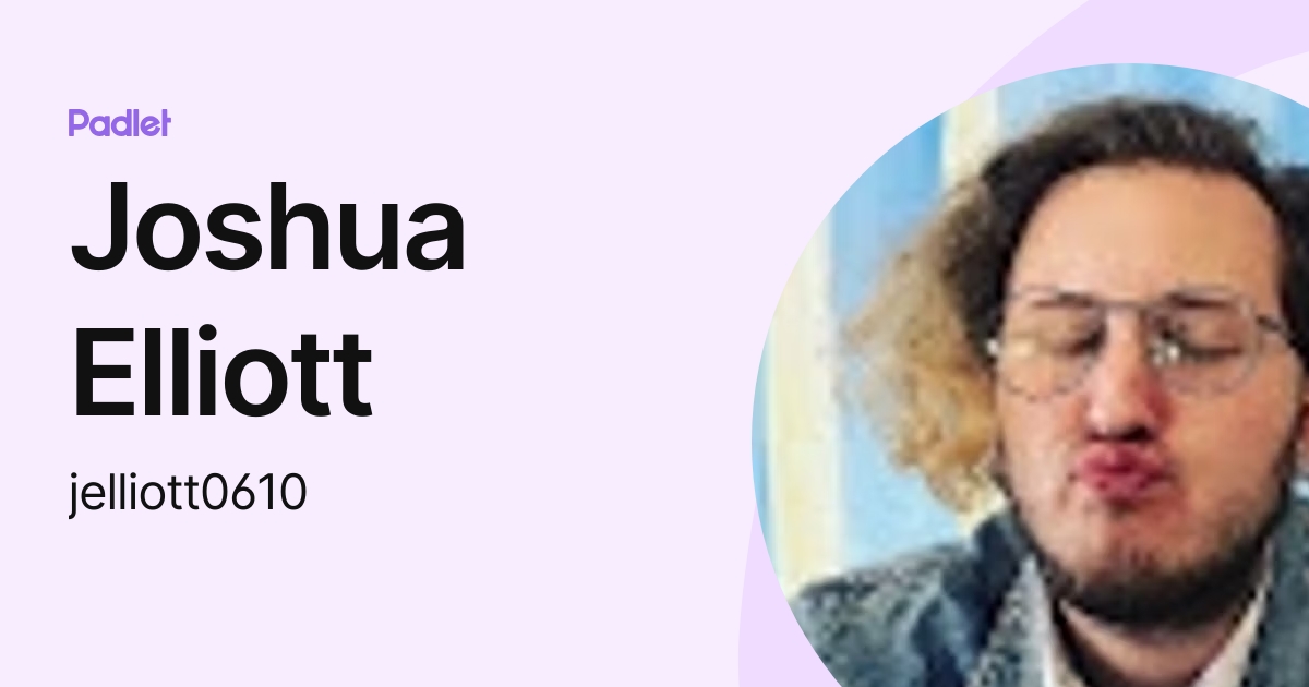 Joshua Elliott (jelliott0610) profile | Padlet