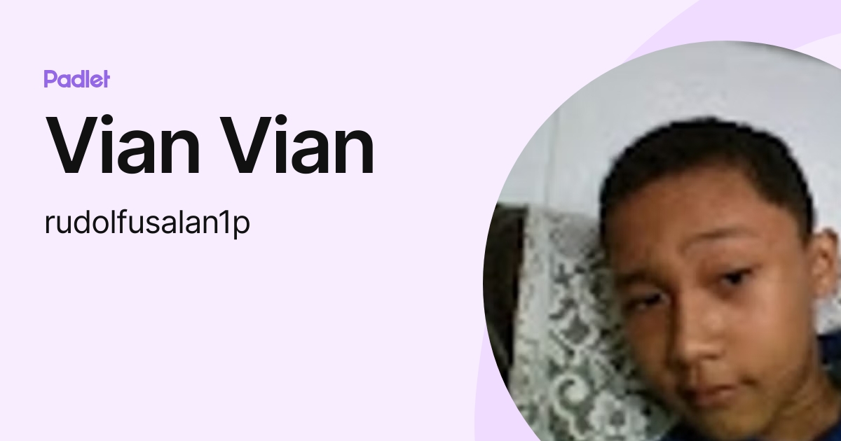 Vian Vian (rudolfusalan1p) profile | Padlet