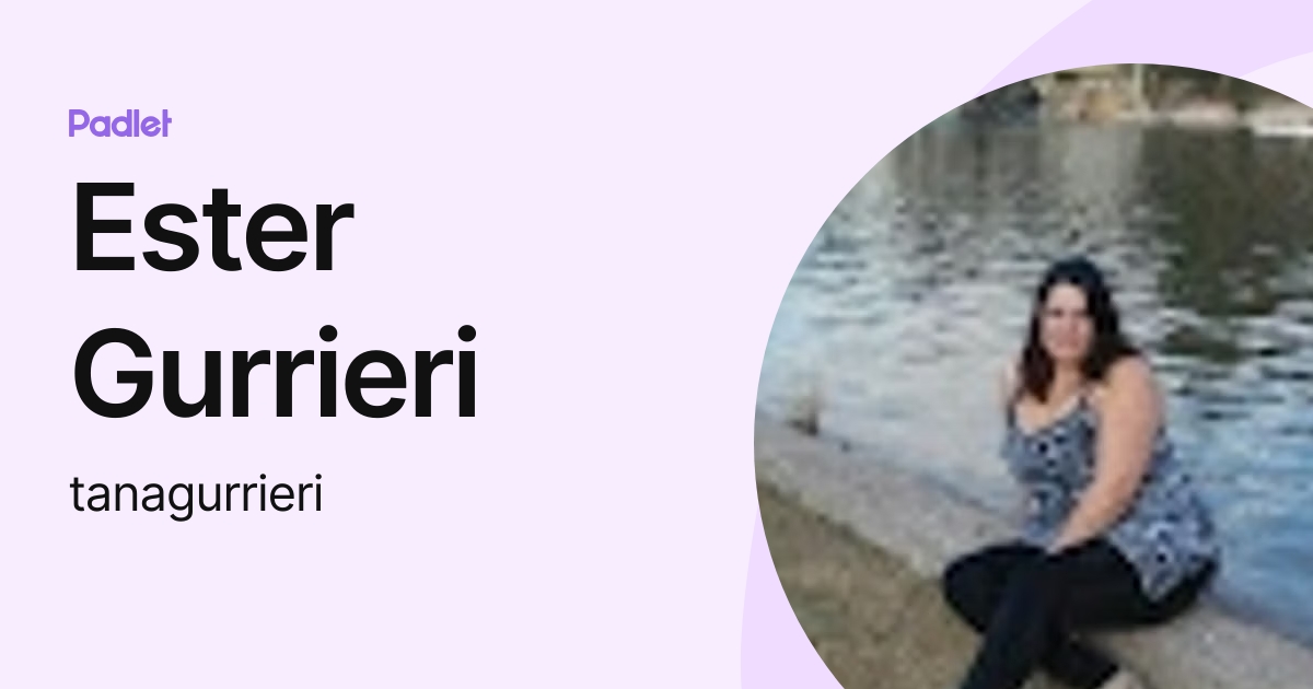 Ester Gurrieri (tanagurrieri) profile | Padlet