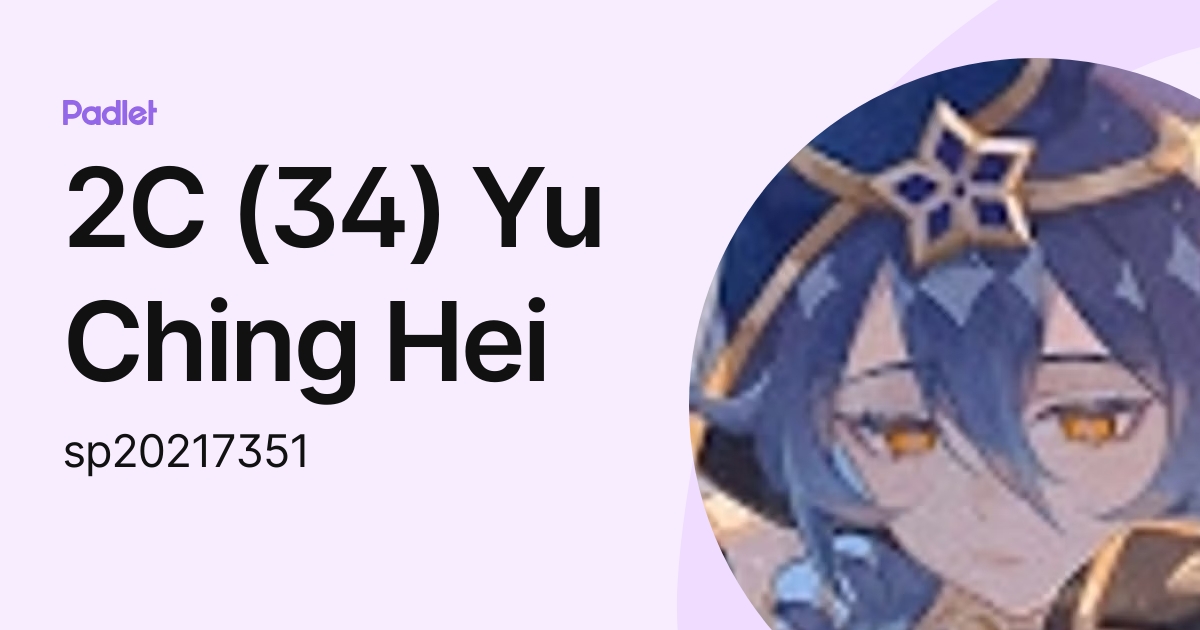 2C (34) Yu Ching Hei (sp20217351) profile | Padlet