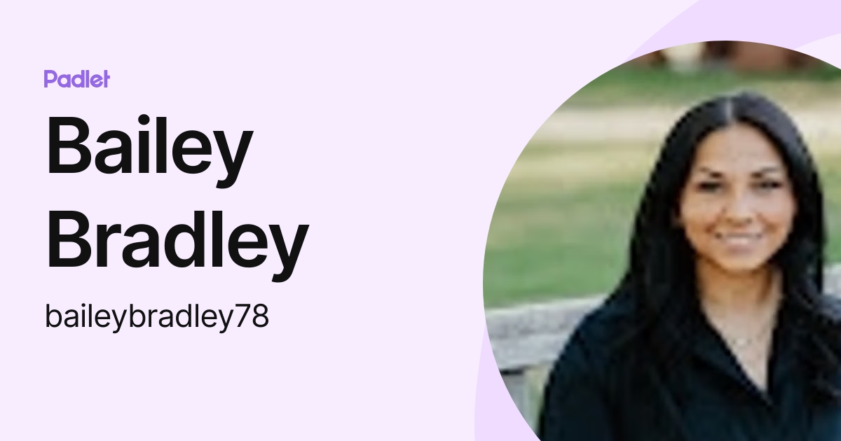 Bailey Bradley (baileybradley78) profile | Padlet