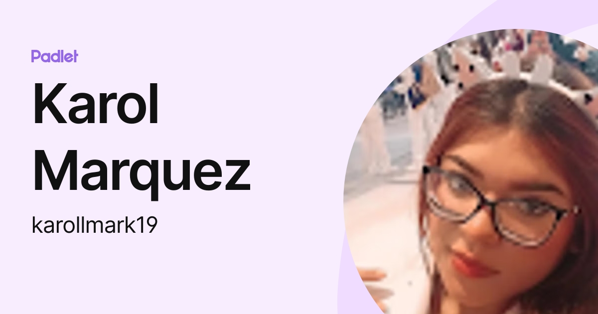Karol Marquez (karollmark19) profile | Padlet