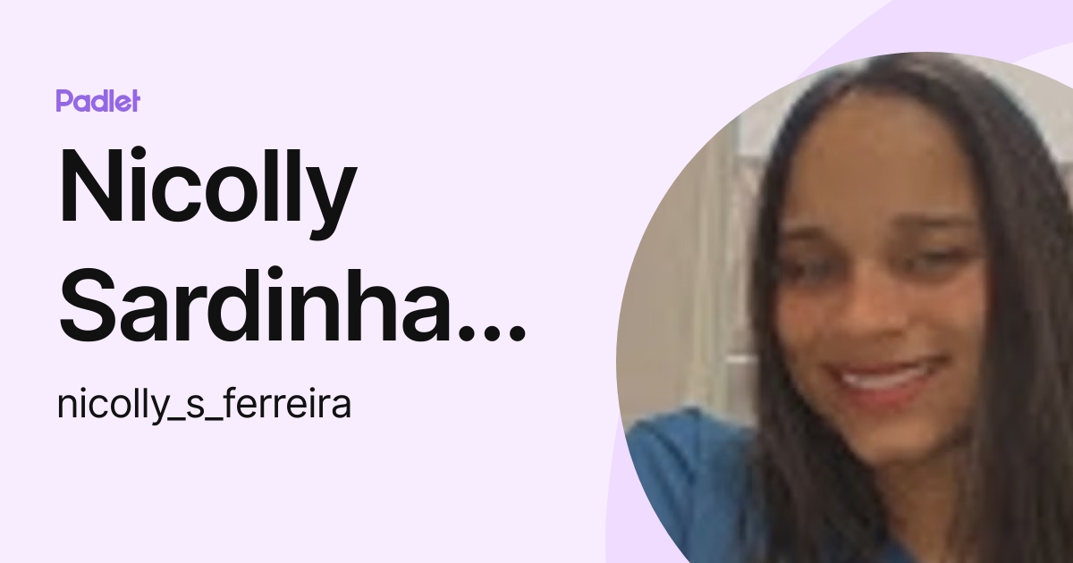 Nicolly Sardinha Ferreira (nicolly_s_ferreira) profile | Padlet
