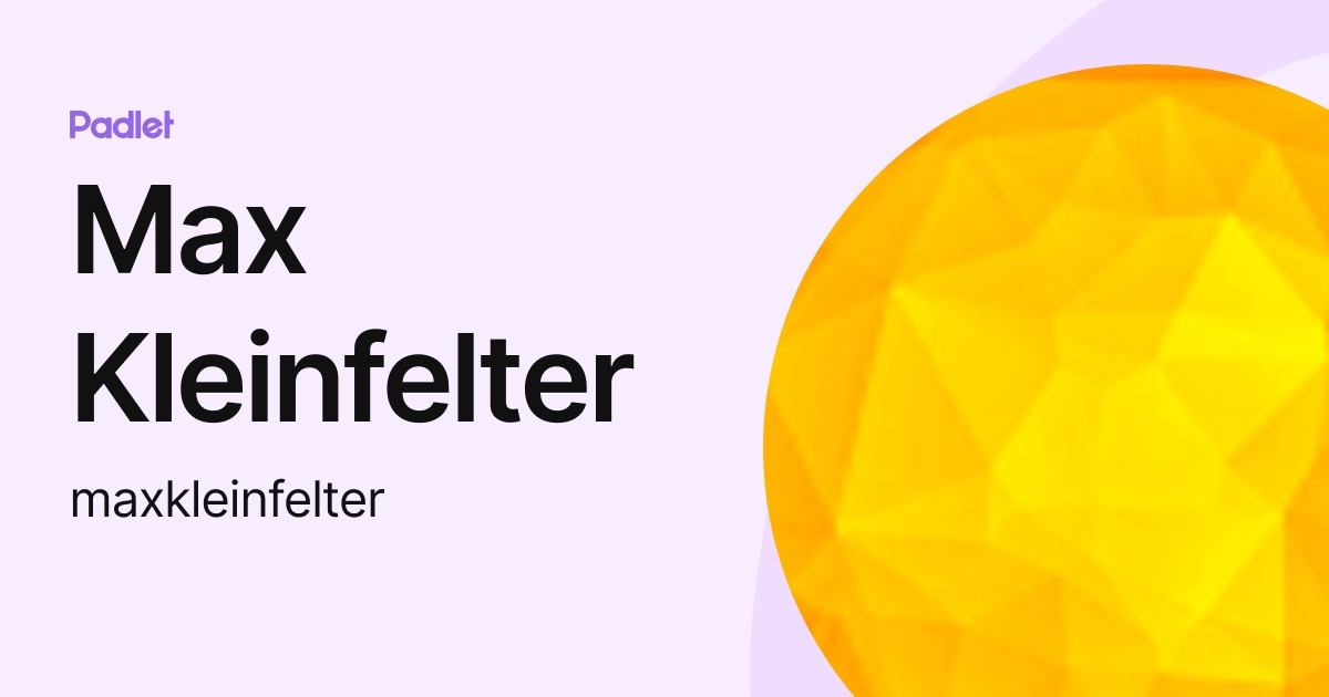Max Kleinfelter (maxkleinfelter) profile | Padlet