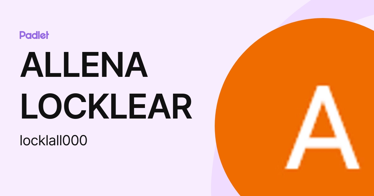 ALLENA LOCKLEAR (locklall000) profile | Padlet