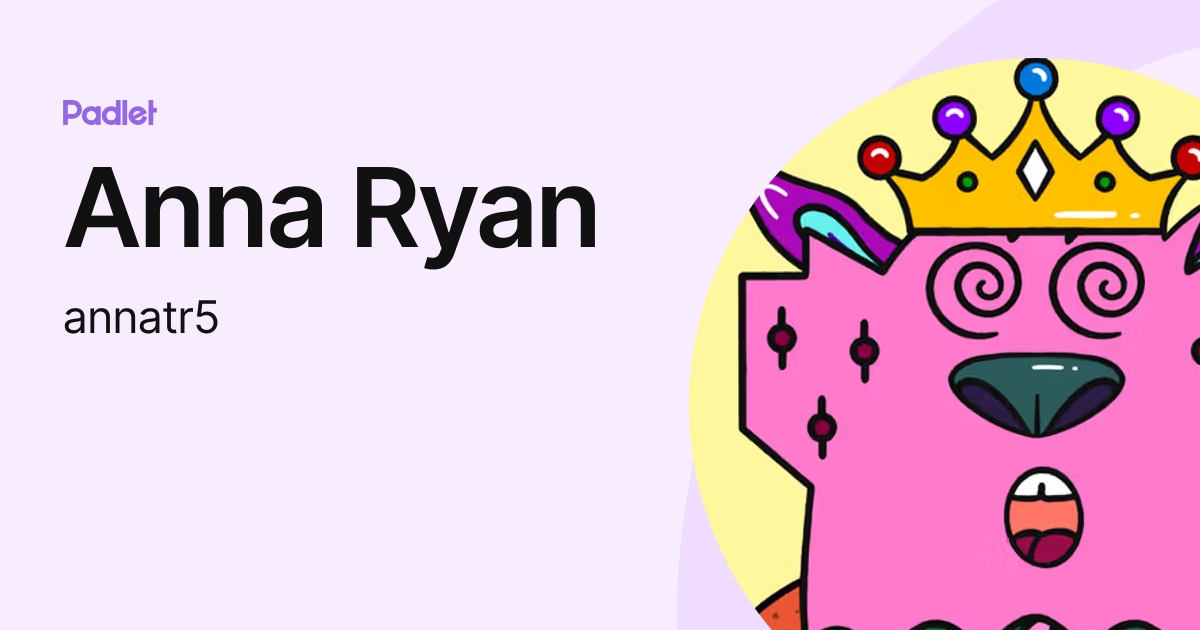 Anna Ryan (annatr5) profile | Padlet