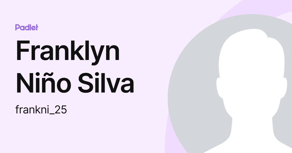 Franklyn Niño Silva (frankni_25) profile | Padlet