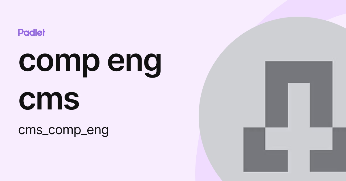 comp eng cms (cms_comp_eng) profile | Padlet