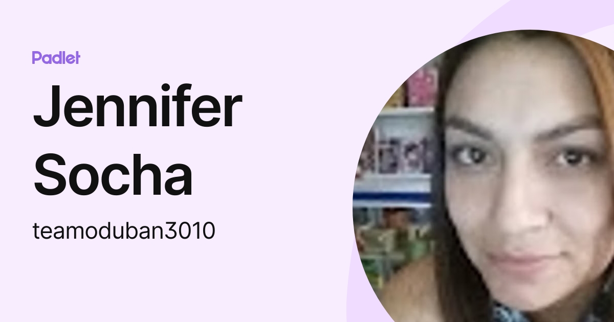 Jennifer Socha (teamoduban3010) profile | Padlet