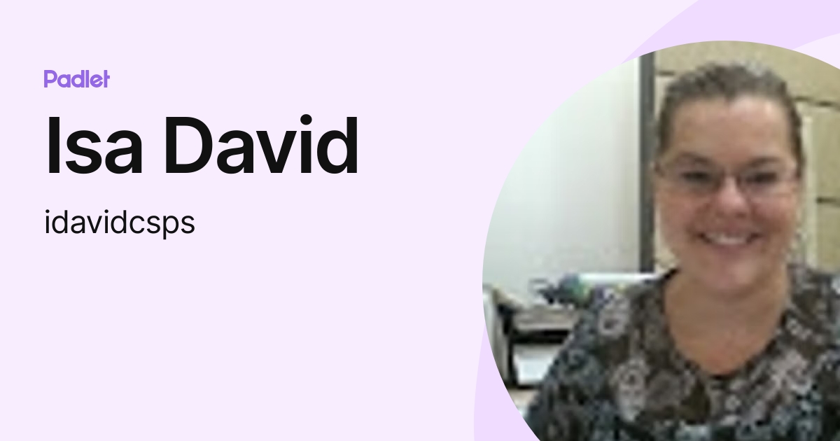 Isa David (idavidcsps) profile | Padlet