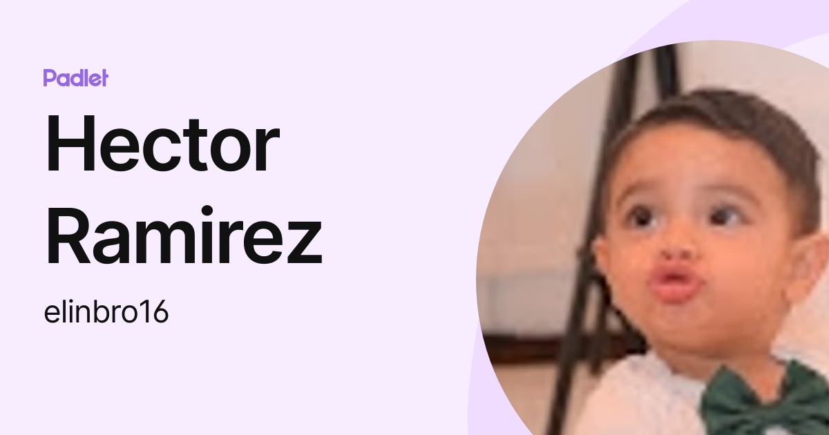 Hector Ramirez (elinbro16) profile | Padlet
