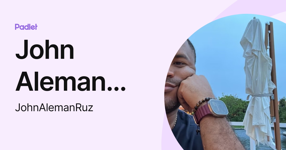 John Aleman Ruz (JohnAlemanRuz) profile | Padlet