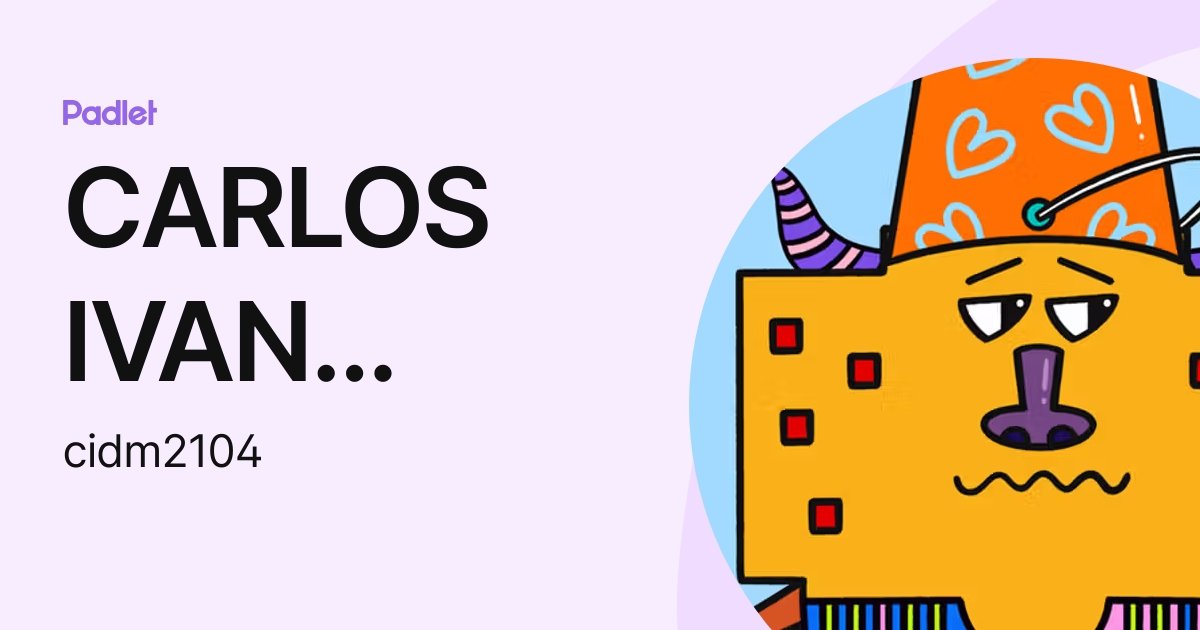 CARLOS IVAN DUBON MARCIA (cidm2104) profile | Padlet