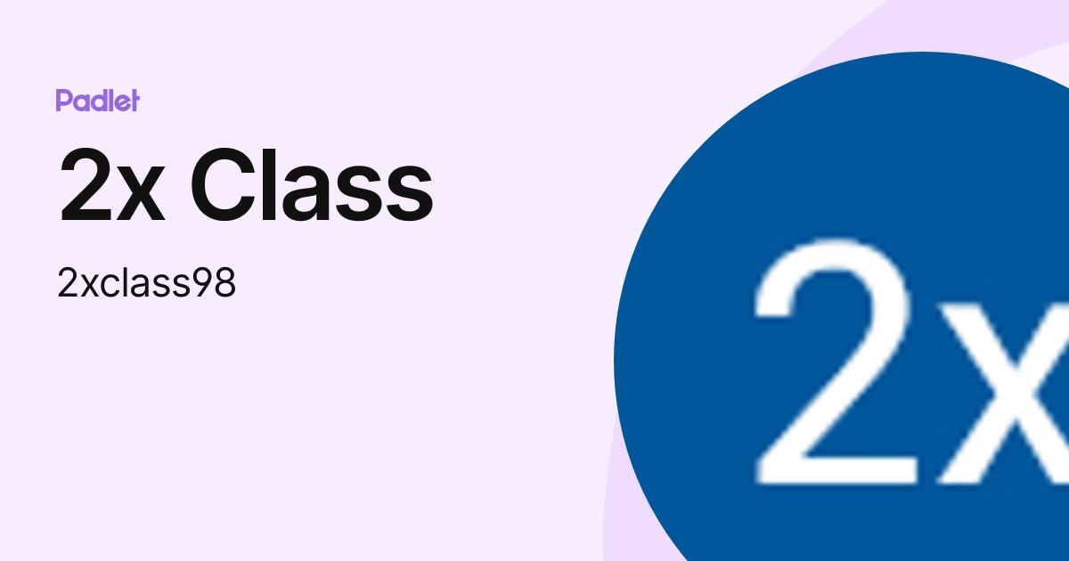 2x Class (2xclass98) profile | Padlet