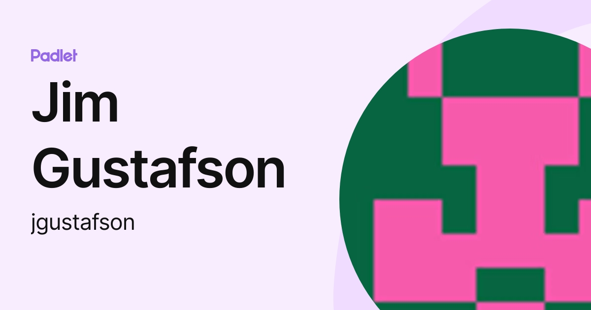 Jim Gustafson (jgustafson) profile | Padlet