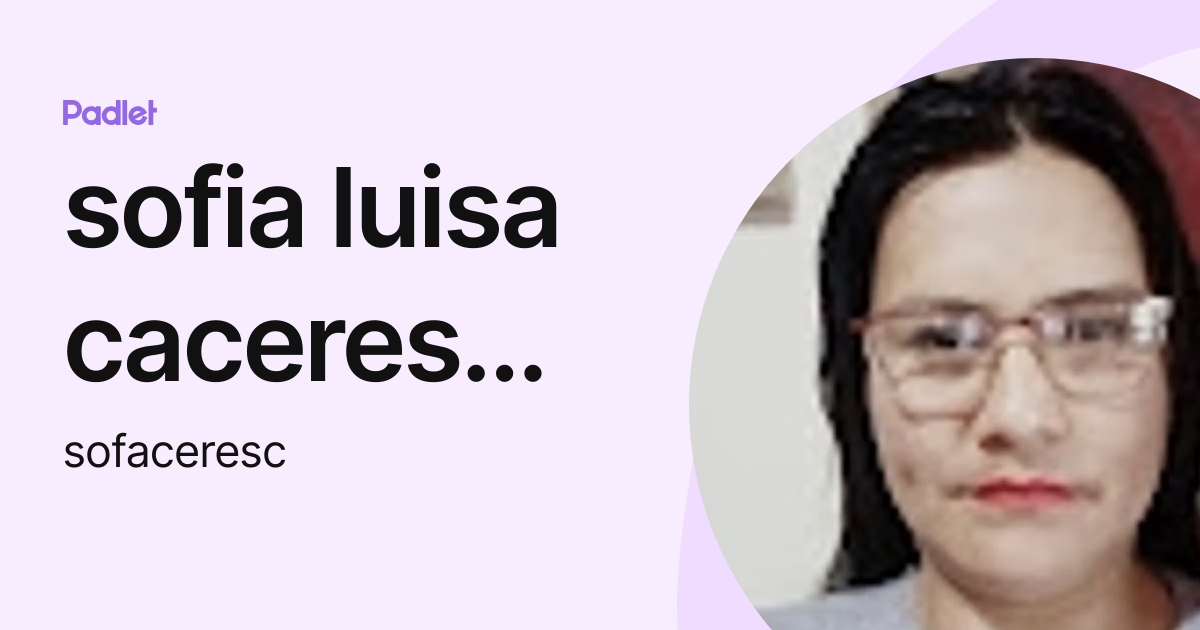 sofia luisa caceres cabañas (sofaceresc) profile | Padlet
