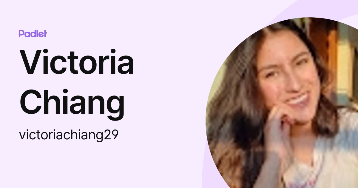 Victoria Chiang (victoriachiang29) profile | Padlet
