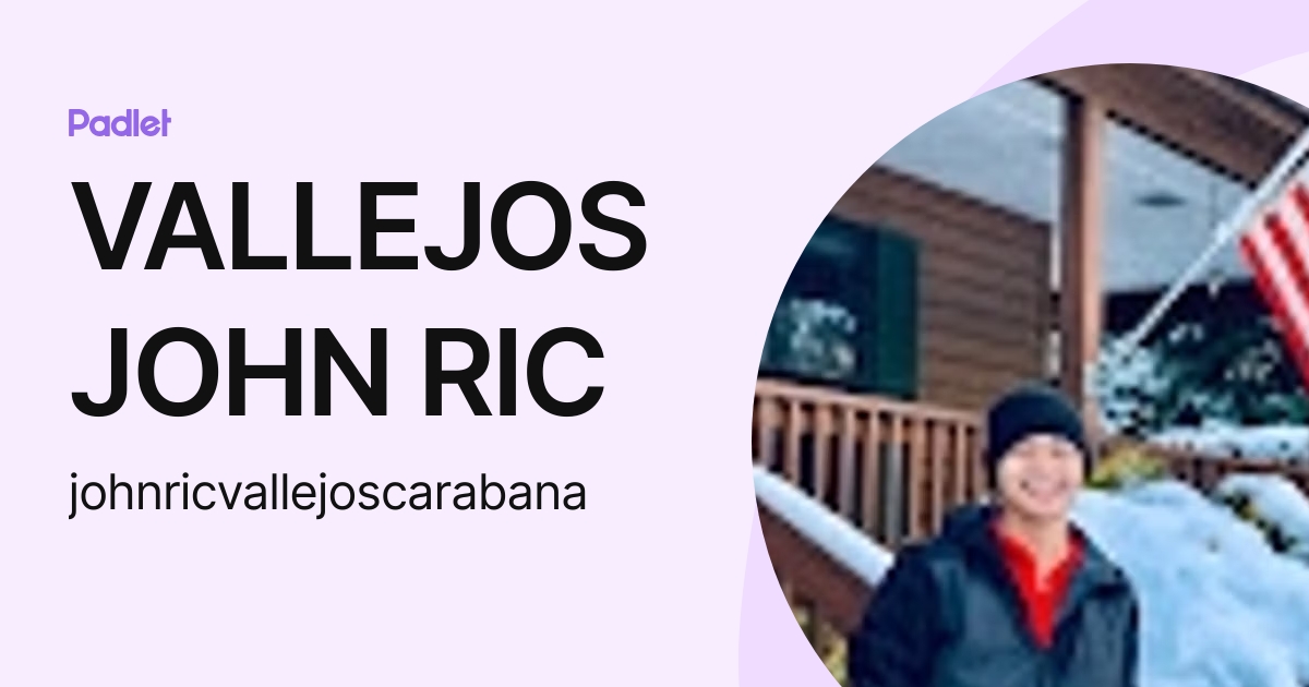 VALLEJOS JOHN RIC (johnricvallejoscarabana) profile | Padlet