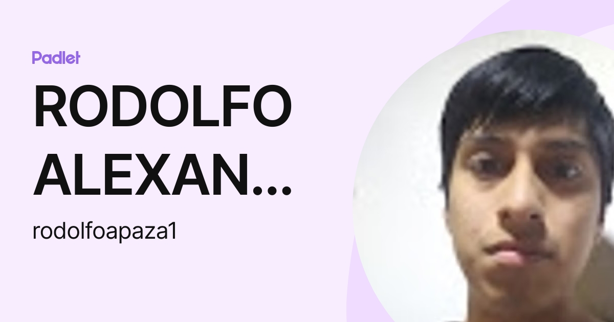 RODOLFO ALEXANDER APAZA FERN NDEZ (rodolfoapaza1) profile | Padlet