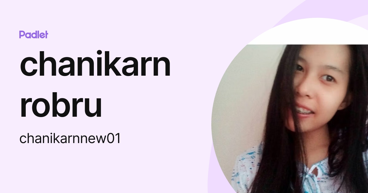 chanikarn robru (chanikarnnew01) profile | Padlet