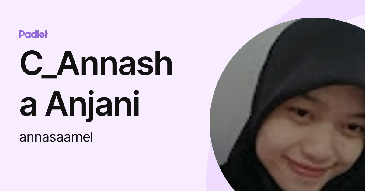 C_Annasha Anjani (annasaamel) profile | Padlet