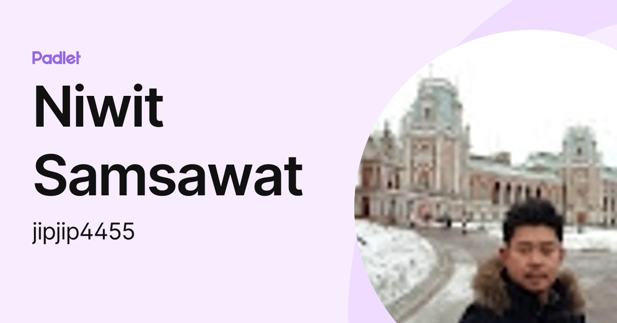 Niwit Samsawat (jipjip4455) profile | Padlet