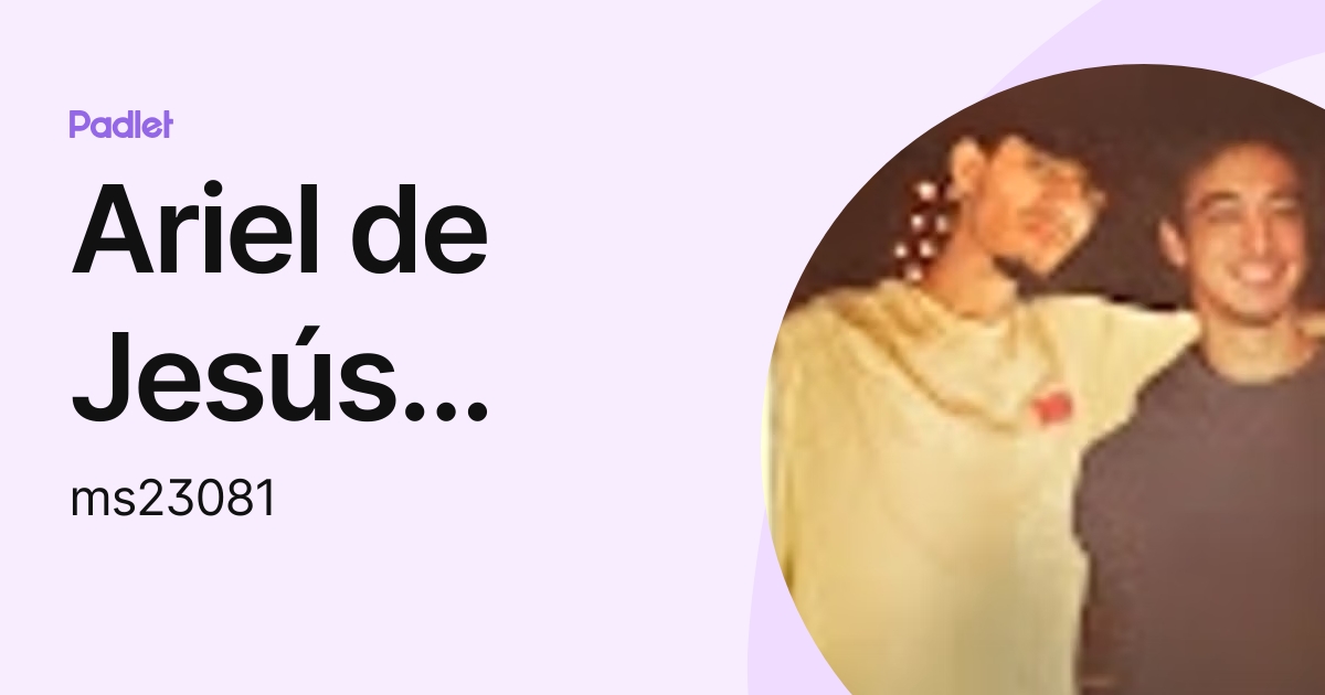 Ariel de Jesús Miranda Sánchez (ms23081) profile | Padlet