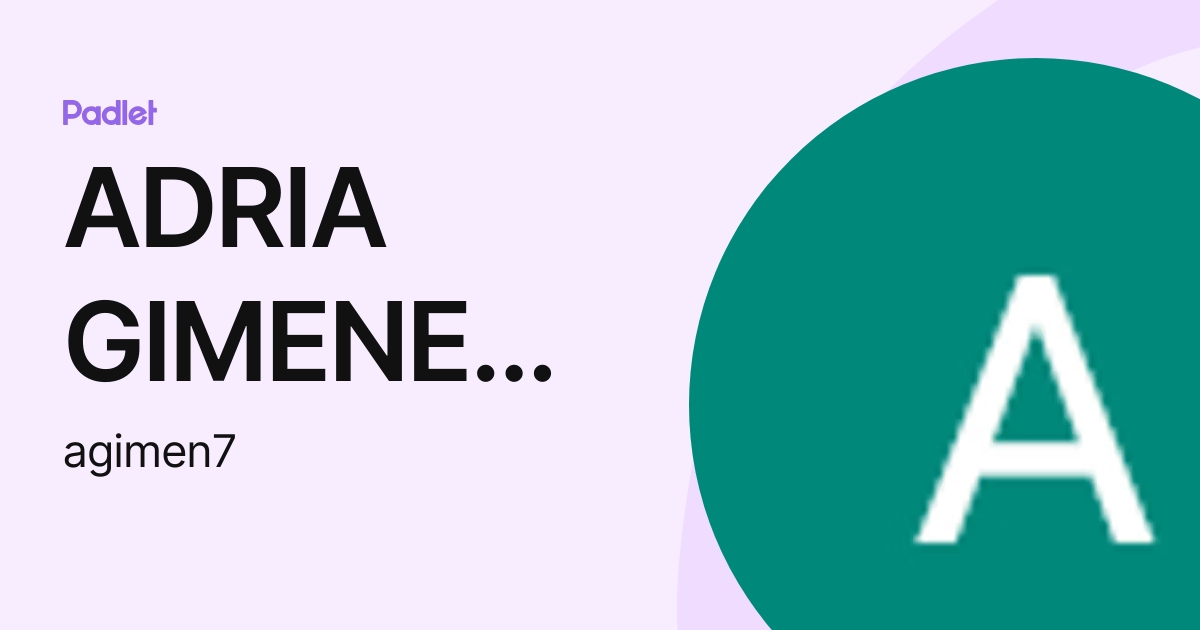 ADRIA GIMENEZ TOMAS (agimen7) profile | Padlet