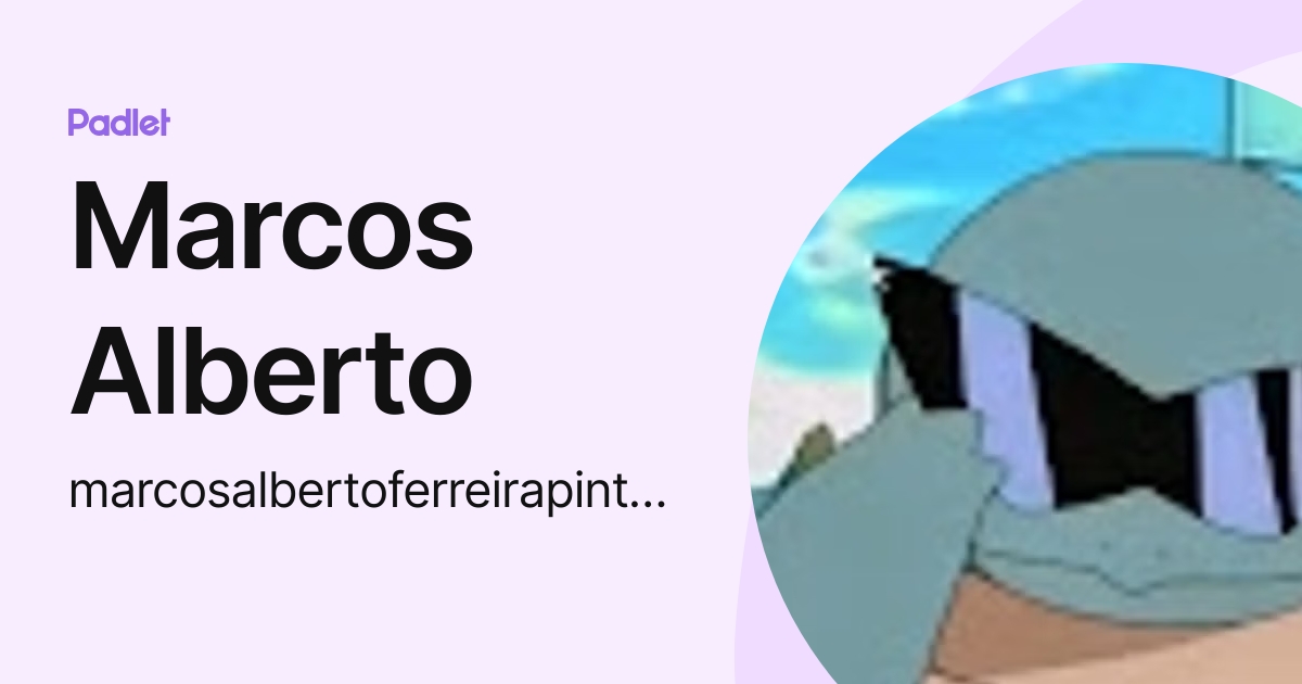 Marcos Alberto (marcosalbertoferreirapintoalbe) profile | Padlet
