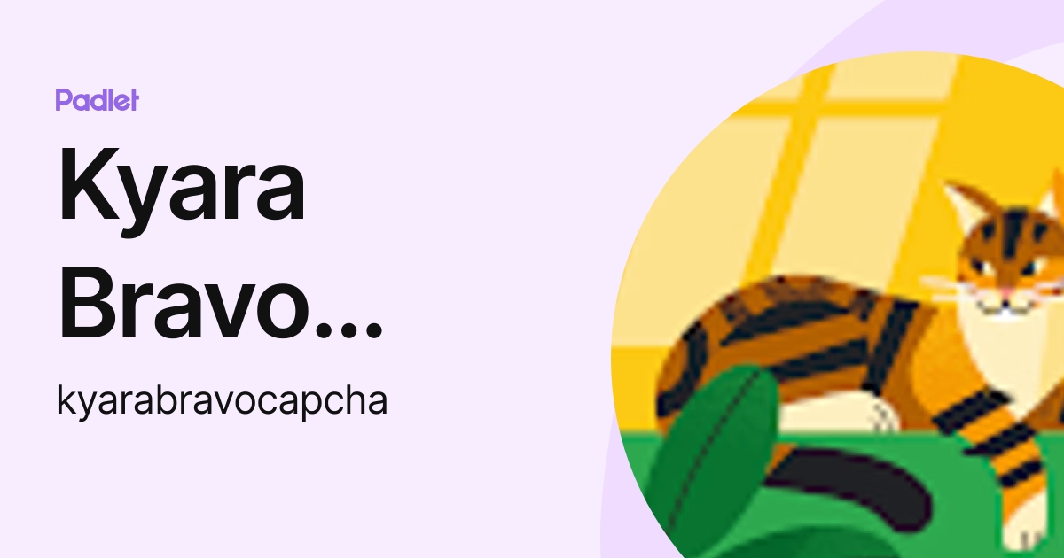 Kyara Bravo capcha (kyarabravocapcha) profile | Padlet