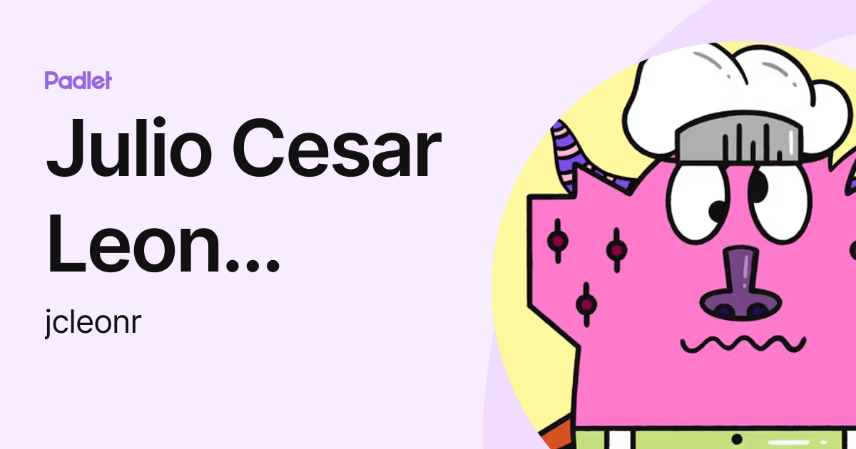 Julio Cesar Leon Rincon (jcleonr) profile | Padlet
