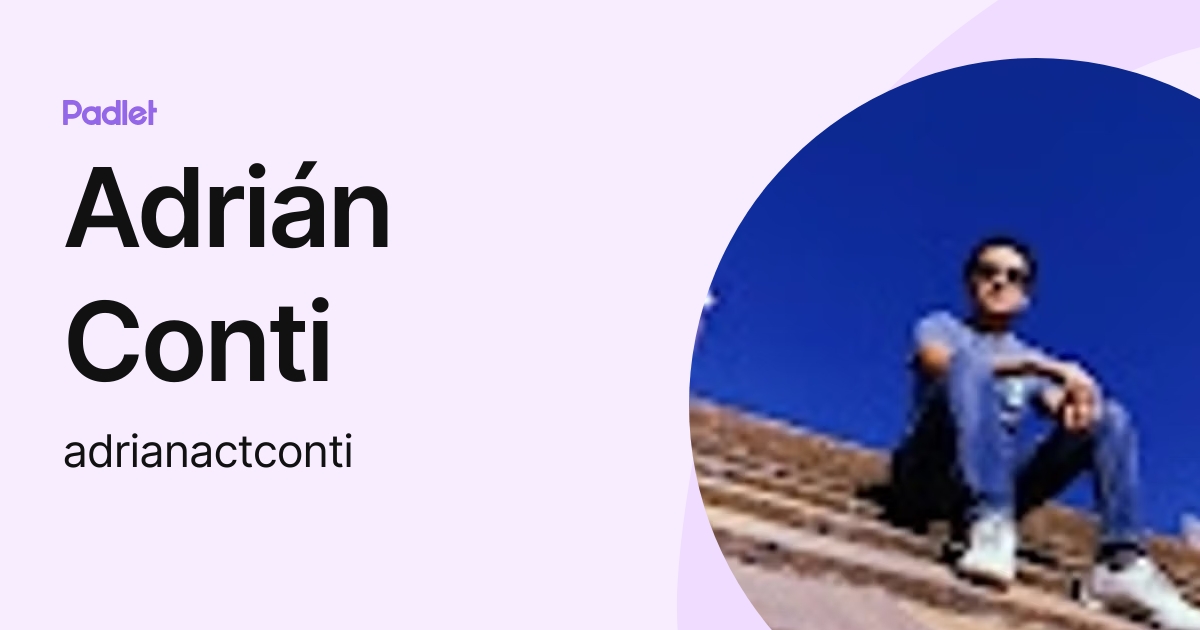 Adrián Conti (adrianactconti) profile | Padlet