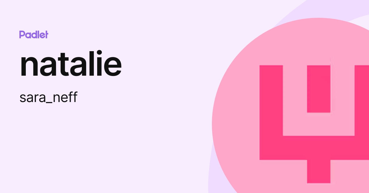 natalie (sara_neff) profile | Padlet