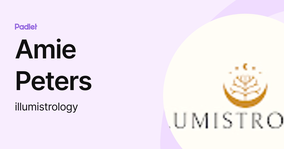 Amie Peters (illumistrology) profile | Padlet
