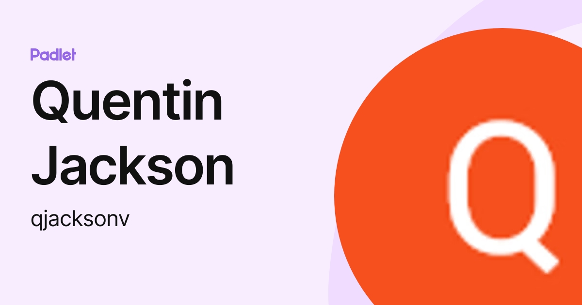 Quentin Jackson (qjacksonv) profile | Padlet