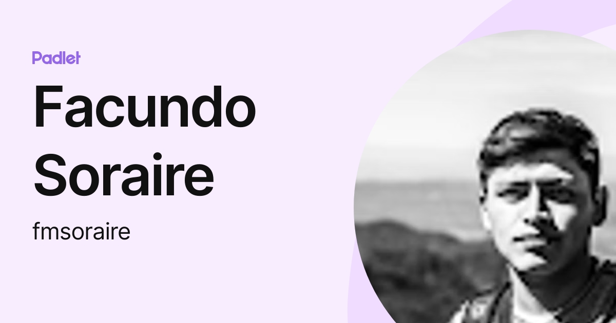 Facundo Soraire (fmsoraire) profile | Padlet