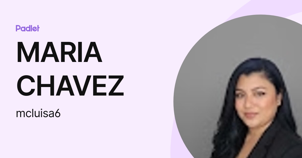 MARIA CHAVEZ (mcluisa6) profile | Padlet