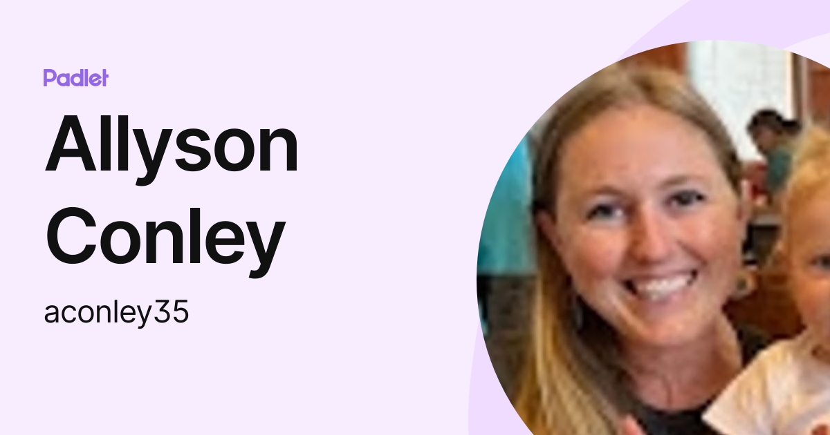 Allyson Conley (aconley35) profile | Padlet