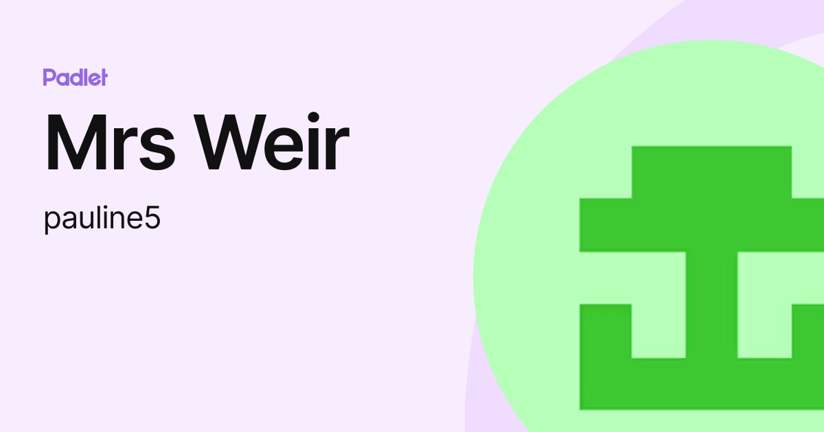 Mrs Weir (pauline5) profile | Padlet